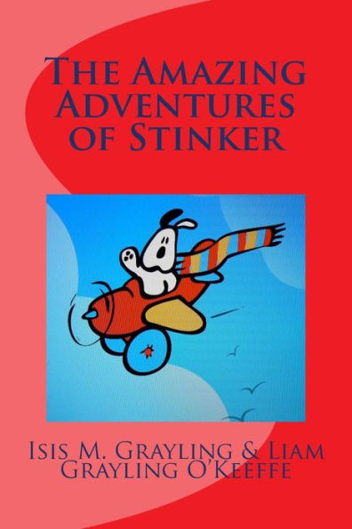The Amazing Adventures of Stinker by Liam Grayling O'Keeffe, Isis M ...