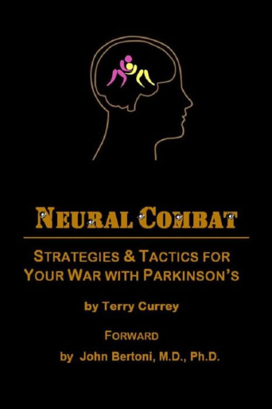 Neural Combat: Strategies & Tactics for Your War with Parkinson's by M ...