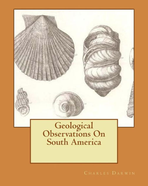 Geological Observations On South America by Charles Darwin, Paperback ...