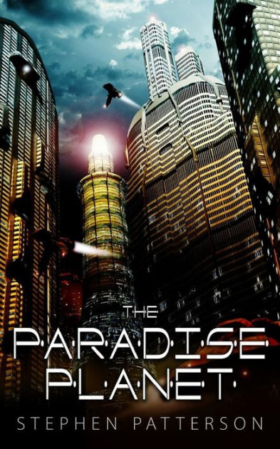 The Paradise Planet by Stephen Patterson, Paperback | Barnes & Noble®