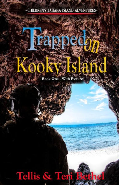 Trapped On Kooky Island by Tellis A Bethel, Teri M Bethel, Paperback ...