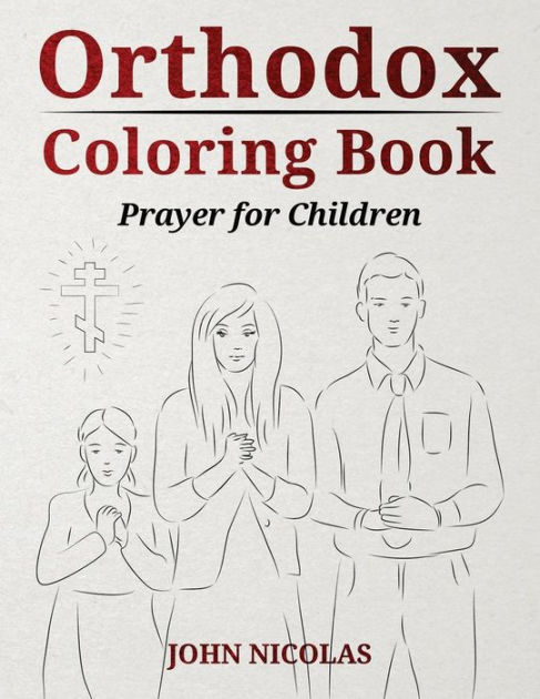 Orthodox Coloring Book: Prayer for Children by John Nicolas, Paperback ...