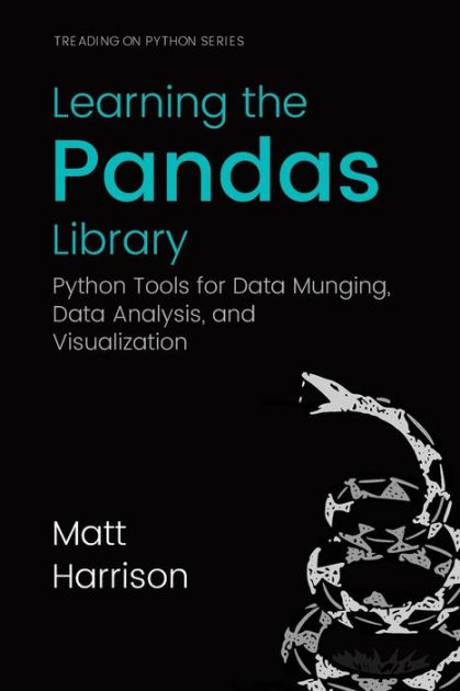 Learning the Pandas Library: Python Tools for Data Munging, Analysis ...