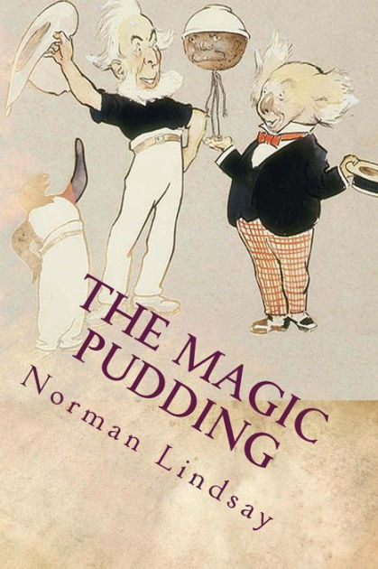 The Magic Pudding: Illustrated by Norman Lindsay, Paperback | Barnes ...