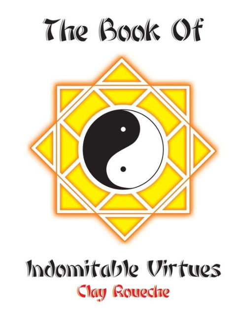 The Book Of Indomitable Virtues by Clay Roueche, Paperback | Barnes ...