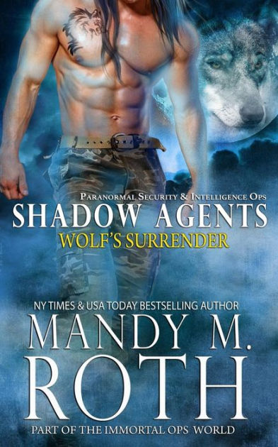 Wolf's Surrender: Part of the Immortal Ops World (Shadow Agents / PSI ...