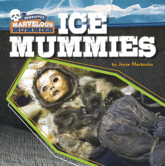 Ice Mummies by Joyce Markovics | eBook (NOOK Kids) | Barnes & Noble®