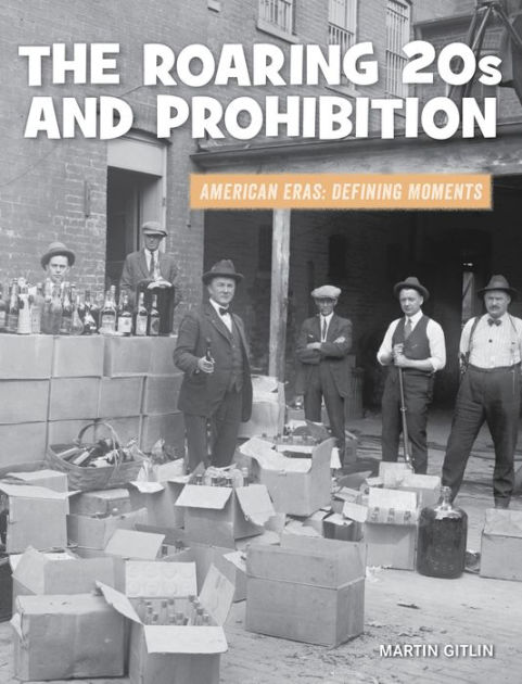 The Roaring 20s and Prohibition by Martin Gitlin, Paperback | Barnes ...