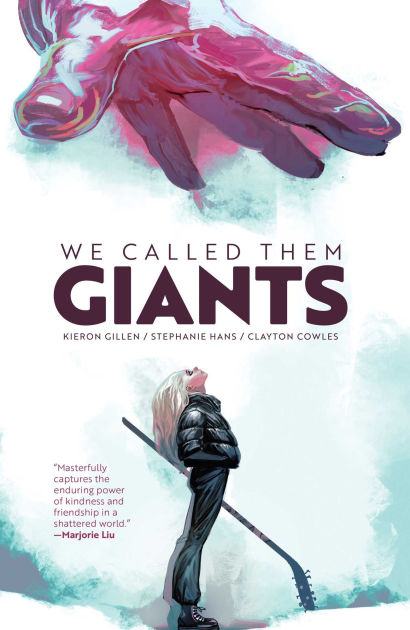 We Called Them Giants by Kieron Gillen, Stephanie Hans, Hardcover ...