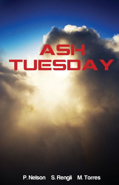 Ash Tuesday by Molly Torres, Shawna Rengli, Peggy Nelson, Paperback ...