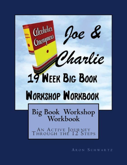 Big Book Study Workshop Workbook: An Active Journey Through the 12 ...