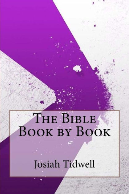 The Bible Book by Book by Josiah Blake Tidwell, Paperback | Barnes & Noble®