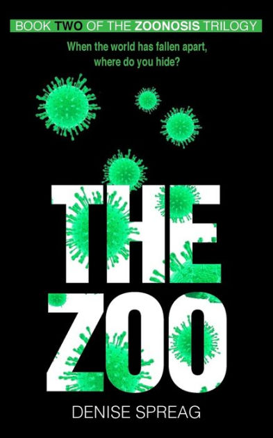 The Zoo: Book Two of The Zoonosis Trilogy by Denise Spreag, Paperback ...