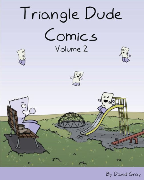 Triangle Dude Comics Volume 2 by David Gray, Paperback | Barnes & Noble®