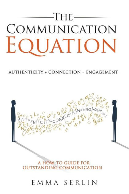 The Communication Equation: A How to Guide for Outstanding ...