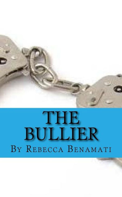 The Bullier by Rebecca C Benamati, Paperback | Barnes & Noble®