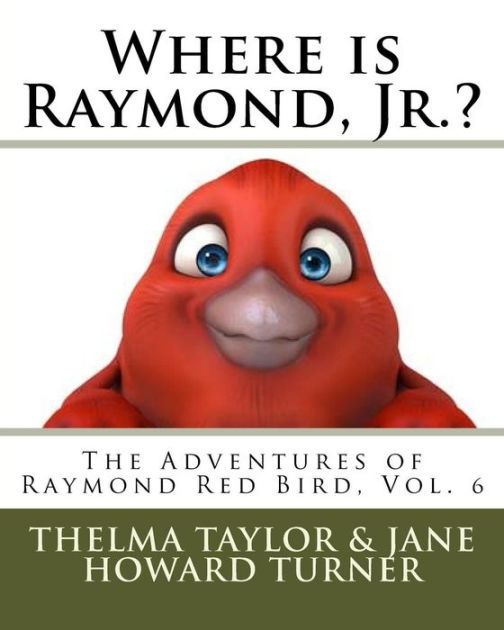 Where is Raymond, Jr.? "The Adventures of Raymond Red Bird, Vol.6 ...