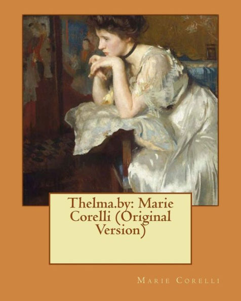 Thelma.by: Marie Corelli (Original Version) by Marie Corelli, Paperback ...