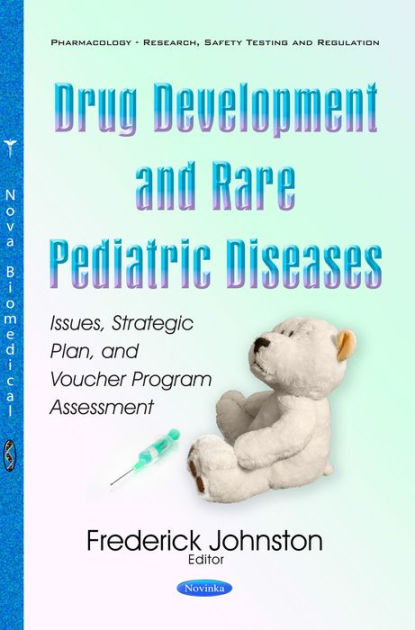 Drug Development and Rare Pediatric Diseases : Issues, Strategic Plan ...