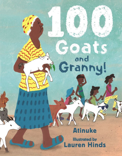 100 Goats and Granny! by Atinuke, Lauren Hinds, Hardcover | Barnes & Noble®