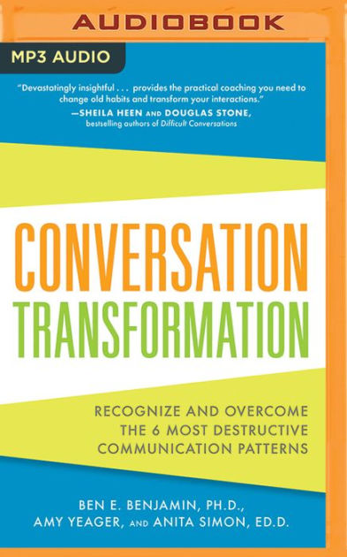 Conversation Transformation: Recognize and Overcome the 6 Most ...