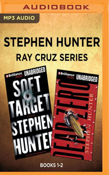Stephen Hunter - Ray Cruz Series: Books 1-2: Dead Zero, Soft Target by ...