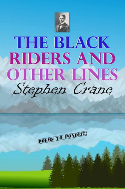 The Black Riders and Other Lines by Stephen Crane, Paperback | Barnes ...