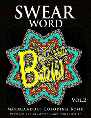 Swear Word Mandala Adults Coloring Book Volume 2: An Adult Coloring ...