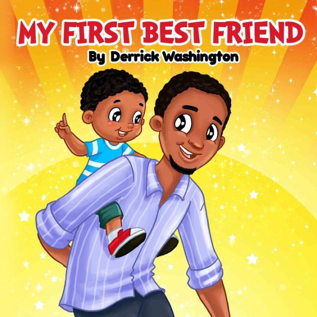 My First Best Friend by Derrick Washington, Paperback | Barnes & Noble®