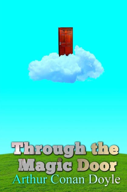 Through the Magic Door by Arthur Conan Doyle, Paperback | Barnes & Noble®