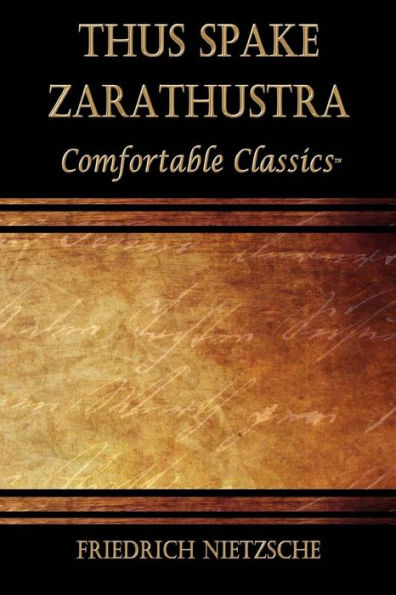 Thus Spake Zarathustra: Comfortable Classics by Friedrich Wilhelm ...