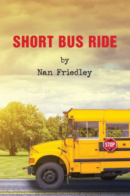 Short Bus Ride by Nan Friedley, Paperback | Barnes & Noble®