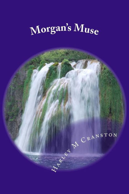 Morgan's Muse by Harley M Cranston, Paperback | Barnes & Noble®