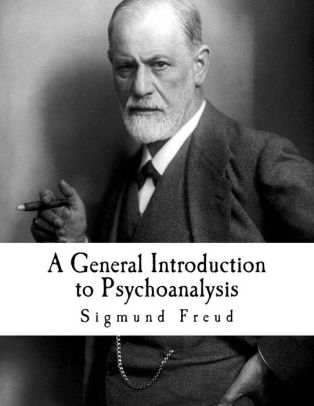A General Introduction to Psychoanalysis: Sigmund Freud by Sigmund ...