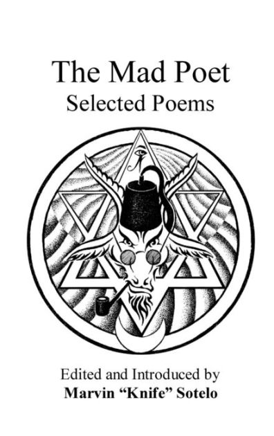 The Mad Poet: Selected Poems: by Marvin ''Knife'' Sotelo, Hardcover ...