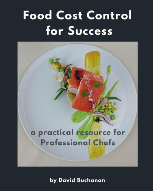 Food Cost Control for Success: a practical resource for Professional ...