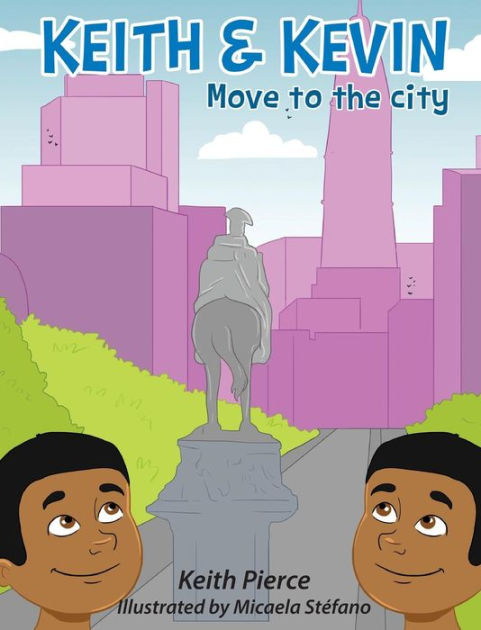 Keith & Kevin Move to the City by Keith Pierce, Micaela Stïfano ...