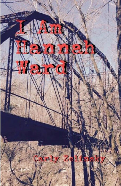 I Am Hannah Ward by Carly Zelinsky, Paperback | Barnes & Noble®