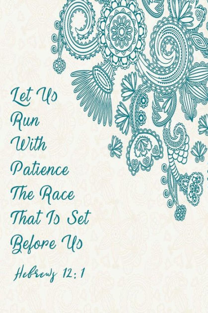 Let Us Run With Patience The Race That Is Set Before Us: Bible Verse ...