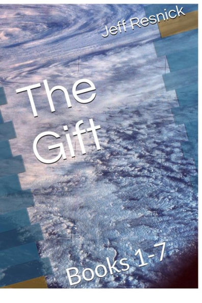 The Gift: Books 1-7 by Jeff Resnick, Paperback | Barnes & Noble®