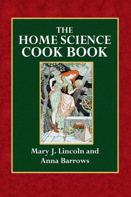 The Home Science Cookbook by Mary J. Lincoln, Anna Barrows, Paperback ...