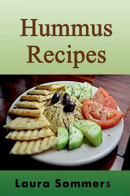 Hummus Recipes by Laura Sommers, Paperback | Barnes & Noble®