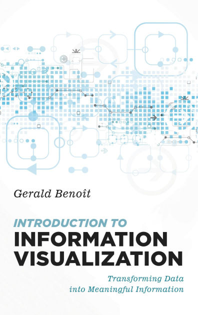 Introduction to Information Visualization: Transforming Data into ...