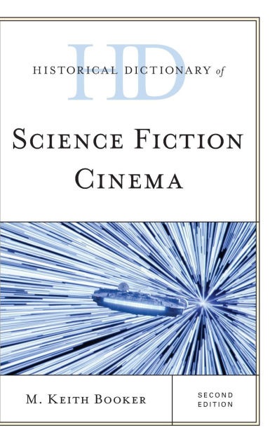 Historical Dictionary of Science Fiction Cinema by M. Keith Booker ...