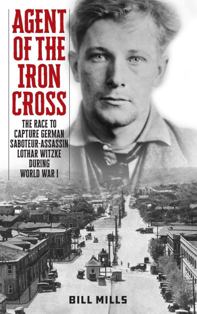 Agent of the Iron Cross: The Race to Capture German Saboteur-Assassin ...