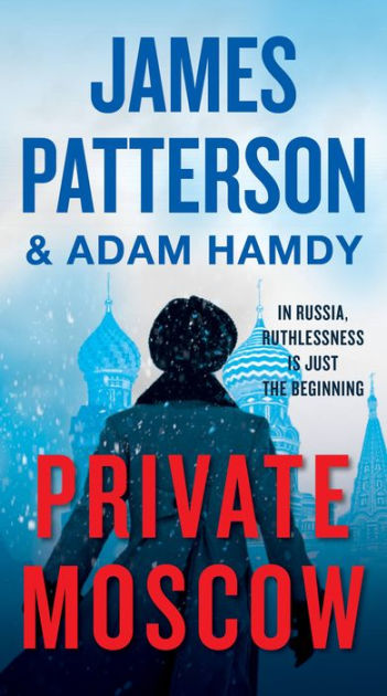 Private Moscow by James Patterson, Paperback | Barnes & Noble®