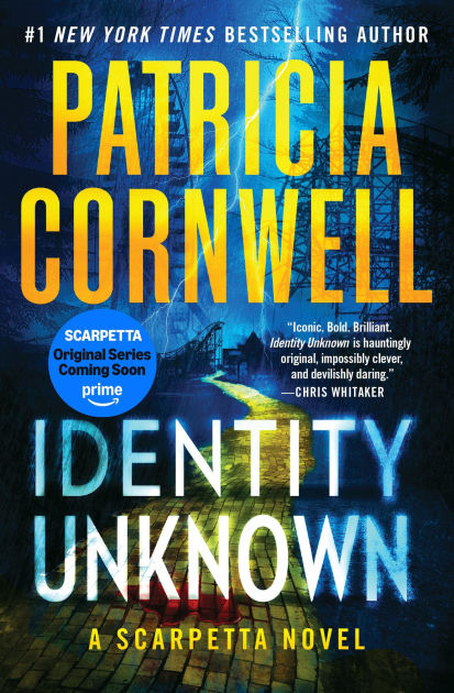 Identity Unknown (Kay Scarpetta Series #28) by Patricia Cornwell ...