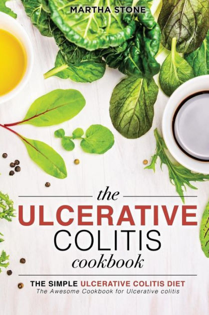 The Ulcerative Colitis Cookbook - The Simple Ulcerative Colitis Diet ...