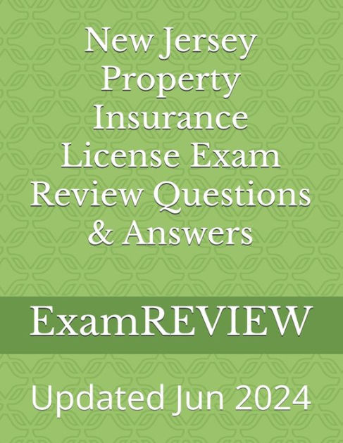 New Jersey Property Insurance License Exam Review Questions & Answers ...