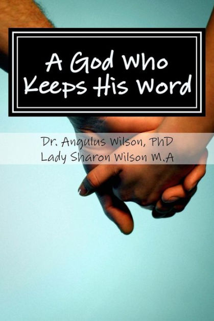 A God Who Keeps His Word by Sharon Wilson Ma, Angulus D Wilson Phd ...